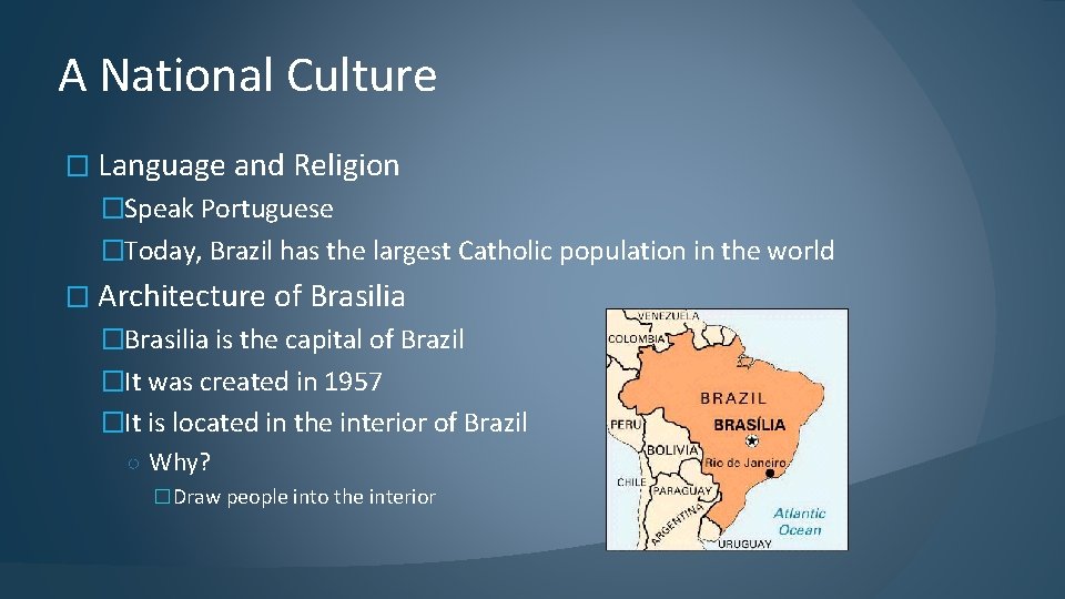 Lets continue our journey through Brazil BRAZILS CULTURE