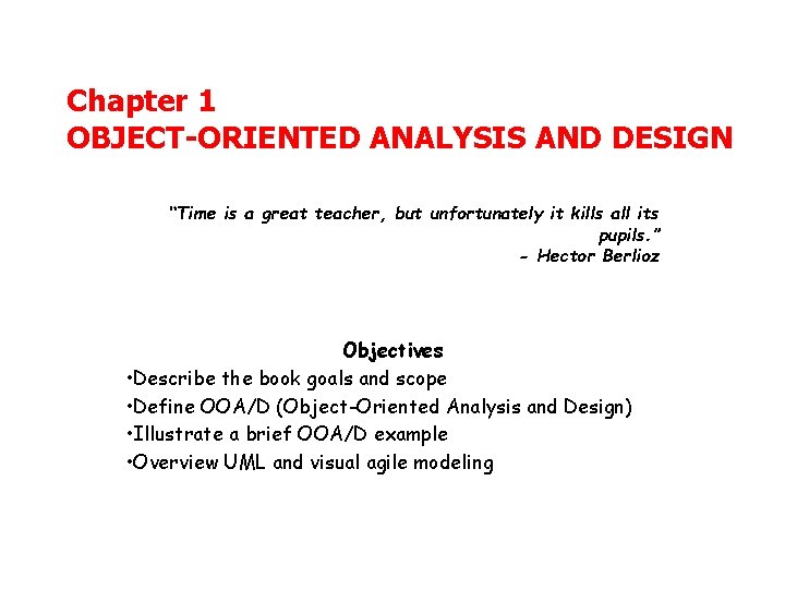Chapter 1 OBJECTORIENTED ANALYSIS AND DESIGN Time is