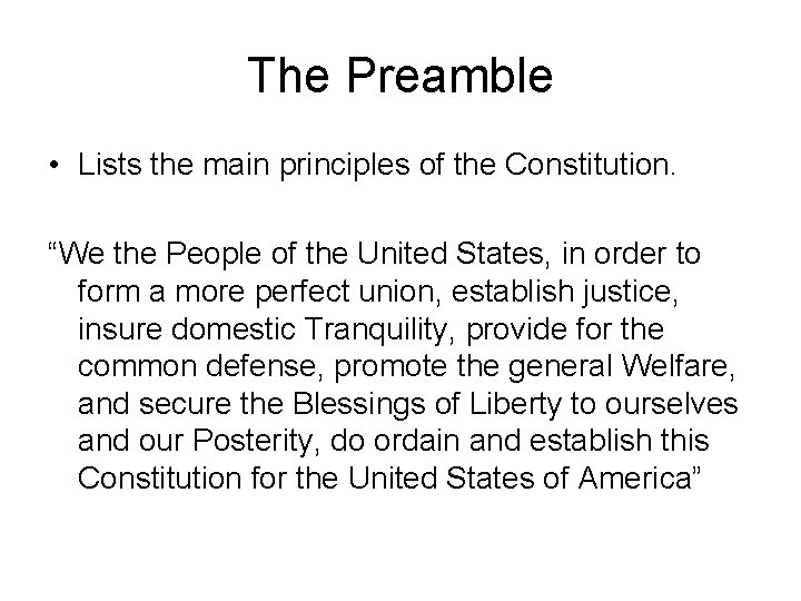 The Constitution The Preamble Lists the main principles