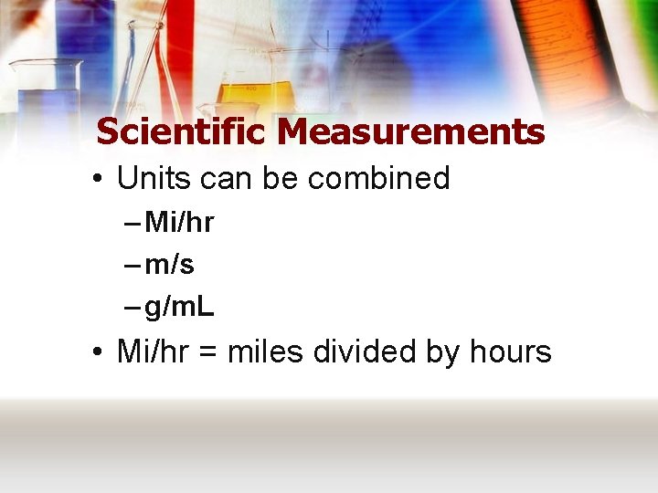 Scientific Measurements All measurements must have a number