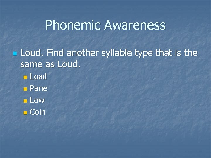 Review Phonemic Awareness n Loud Find another syllable