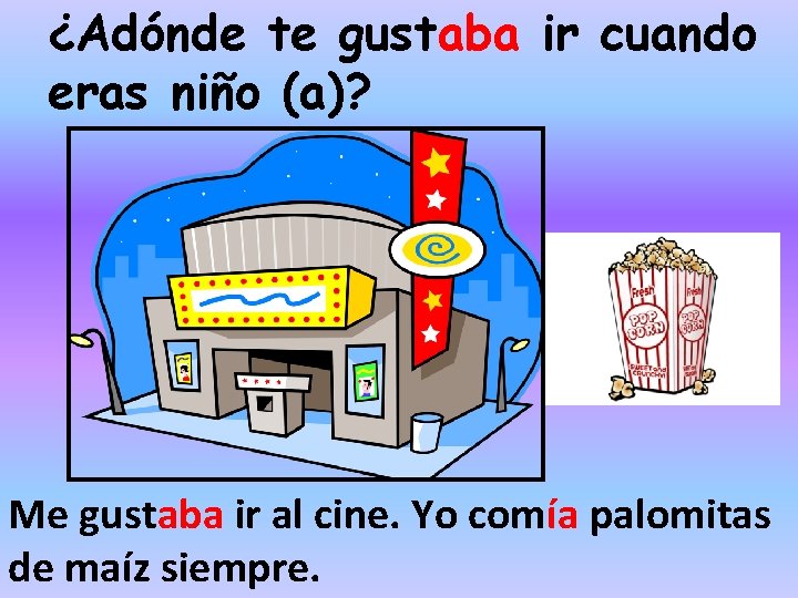 Adnde te gustaba ir cuando eras nio Adnde