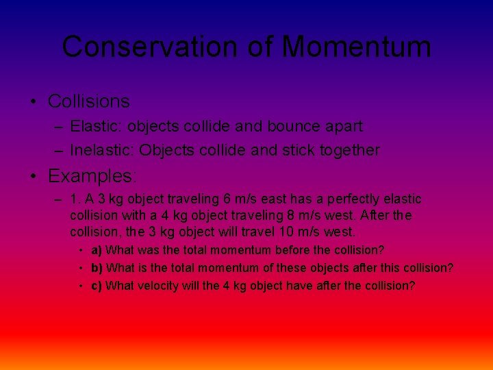 Momentum The property of moving object has that