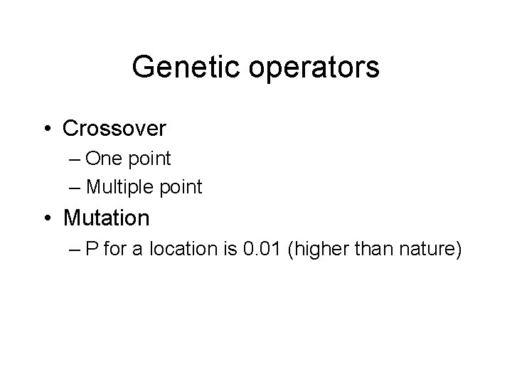 Evolutionary Algorithms Techniques that harness evolution Broad range