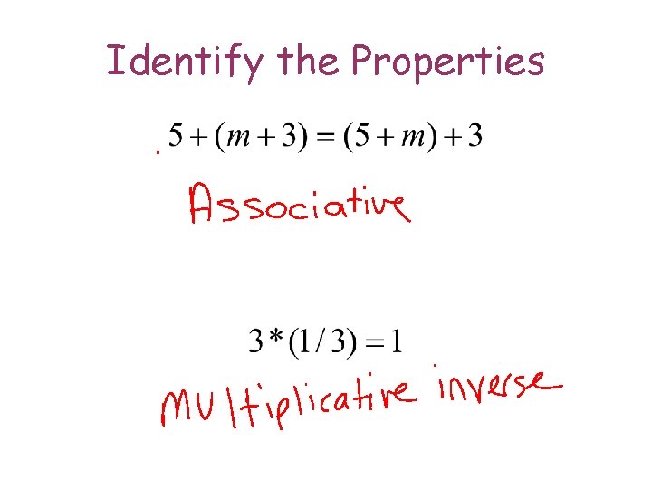 1 3 Properties of Real Numbers Objective Identify