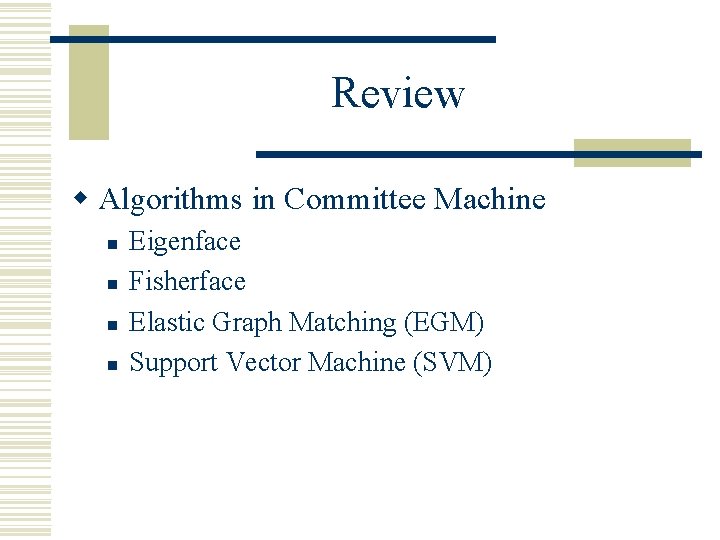 Face Recognition Committee Machine Term Three Presentation by