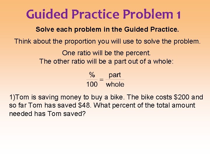 Using Percentages Guided Practice Problem 1 Solve each