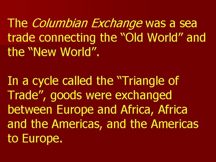 The Columbian Exchange and African Slavery In the