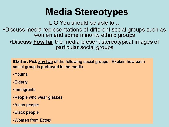 Media Stereotypes L O You should be able