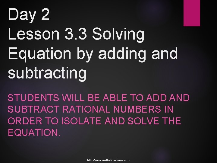 Day 1 Lesson 3 3 Solving Equation by