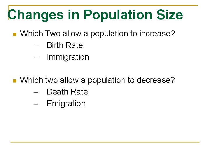 Determining Population Size There are four basic Methods