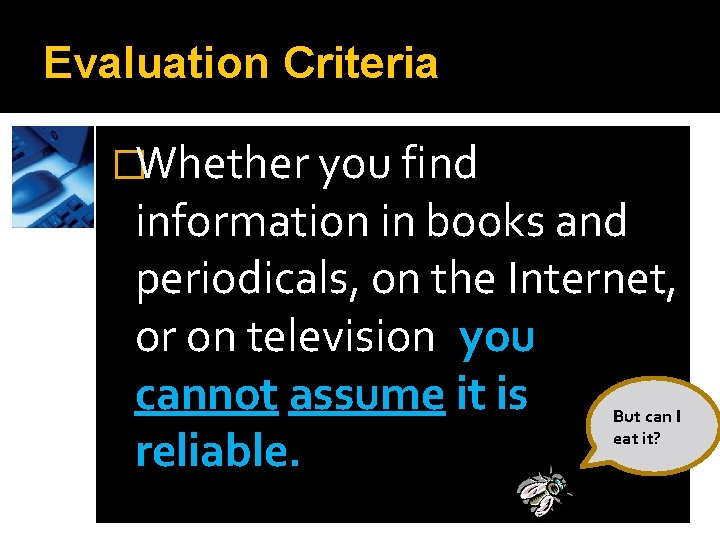 Evaluating Web Sources Give them the CRAAP Test