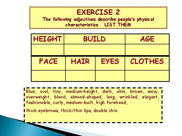 DESCRIBING PEOPLE WHAT DOES SHEHE LOOK LIKE HEIGHT