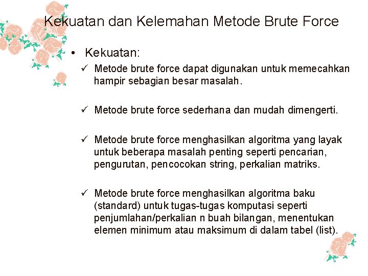 ALGORITMA BRUTE FORCE Pertemuan 3 Definisi Brute force