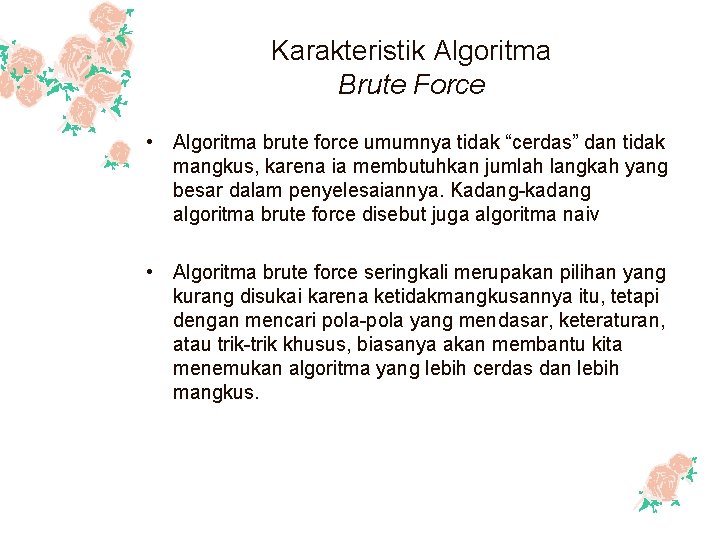 ALGORITMA BRUTE FORCE Pertemuan 3 Definisi Brute force