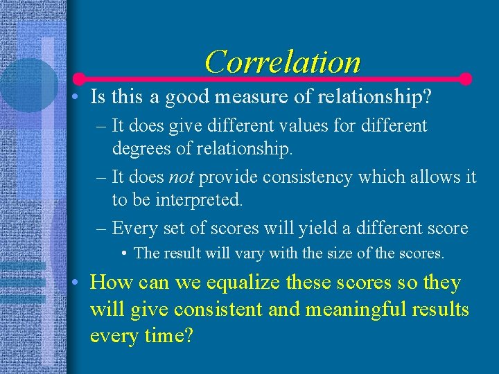 Introduction to Behavioral Statistics Correlation Regression Correlation Introduction