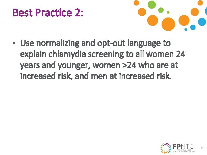 Chlamydia Screening Best Practice 2 Using normalizing and