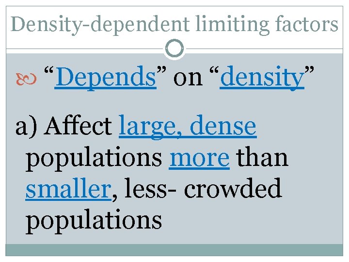 Population Density The number of organisms per unit