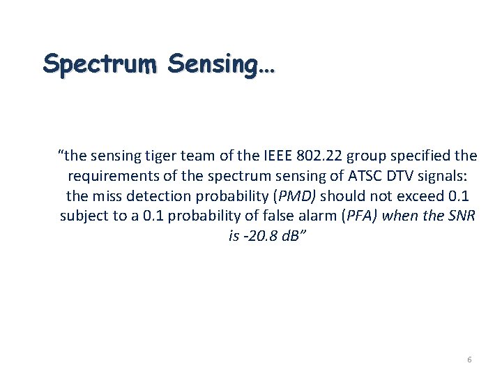In the name of Allah Spectrum Sensing Based