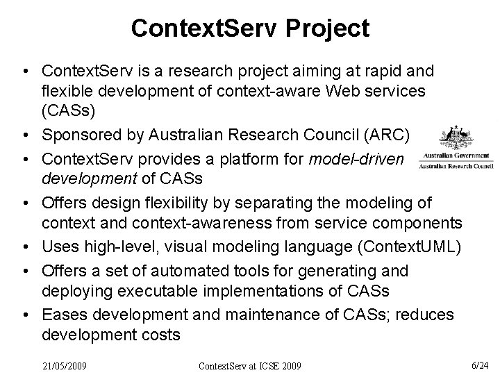 Context Serv A Platform for Rapid and Flexible