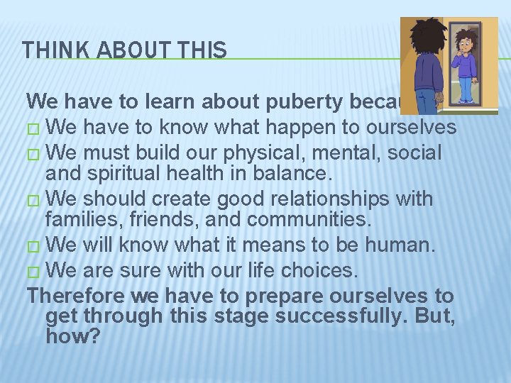 How to deal with Puberty STRATEGIES FOR ADOLESCENCE