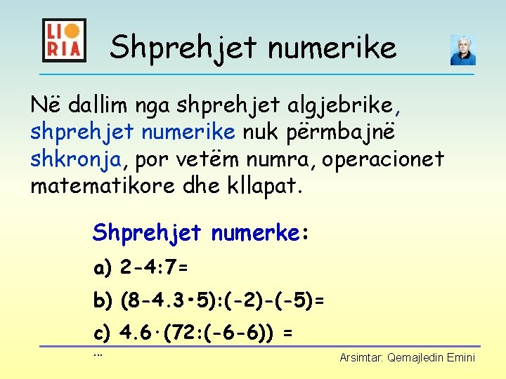 MATEMATIK SHPREHJET ALGJEBRIKE BARAZIMET KLASA VII Arsimtar Qemajledin