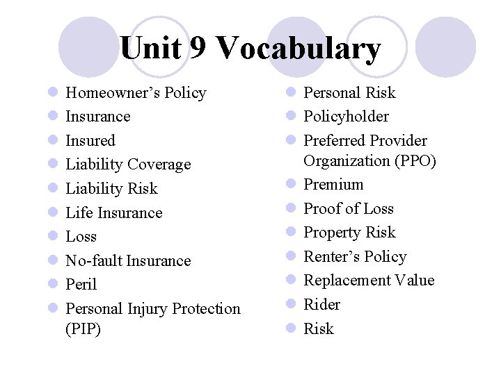 Unit 9 Insurance Unit 9 Vocabulary l l