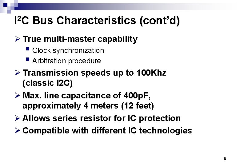 The I 2 C Bus The I 2
