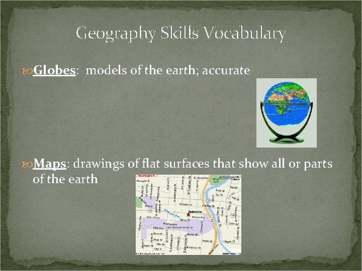Geography Skills Vocabulary Geography Skills Vocabulary Globes models