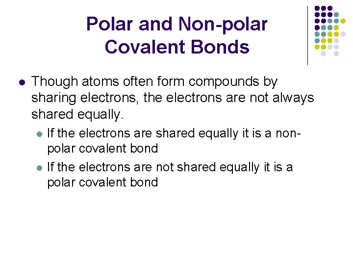 1 Covalent Bonding l l l Takes place