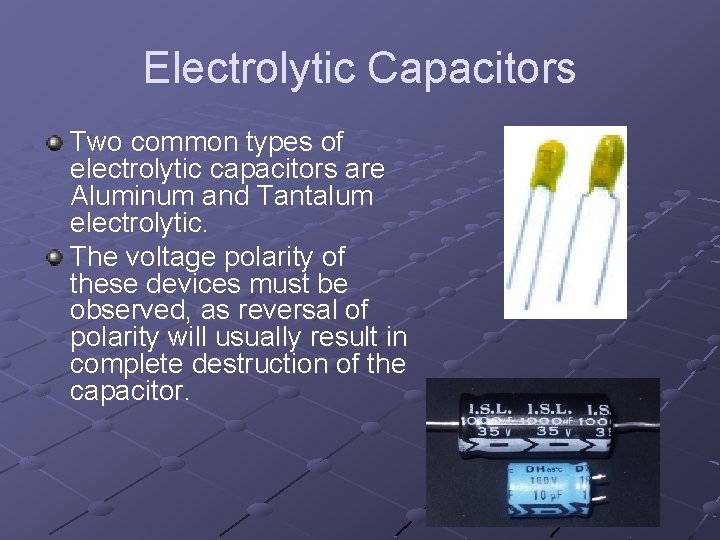 Chapter 9 Capacitors Objectives Describe the basic structure