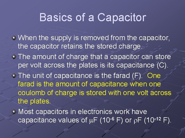 Chapter 9 Capacitors Objectives Describe the basic structure