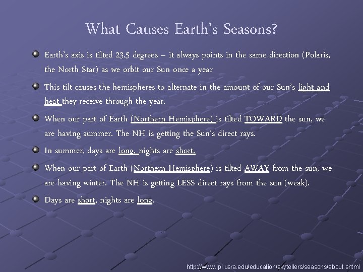 Seasons Seasons happen because of Earths tilt on