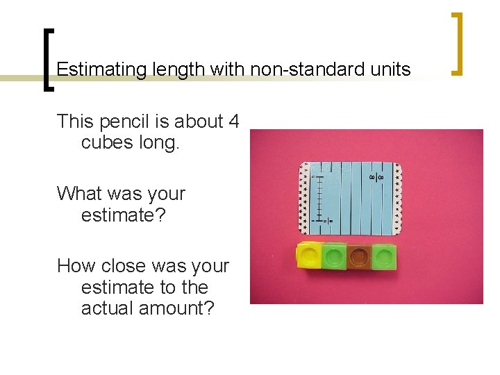 MEASUREMENT REVIEW Estimating and measuring in both customary