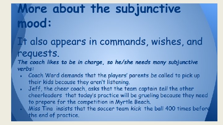 Remember Verbs come in 5 Moods Indicative Imperative