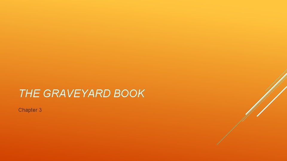 THE GRAVEYARD BOOK Chapter 1 1 How did