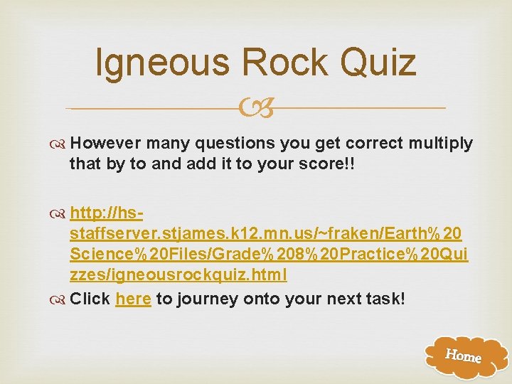 Rocks Webquest By Hannah How it Works For
