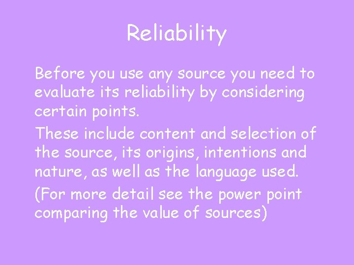 Source Enquiry Skills reliability Aims To understand sources