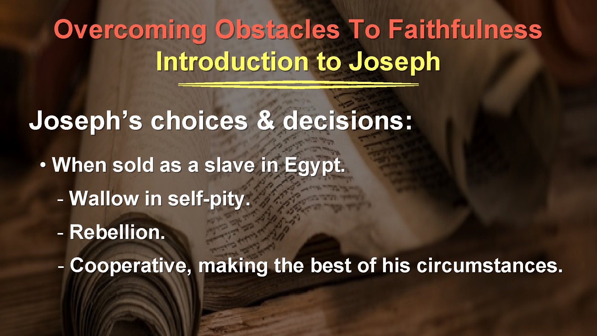 Overcoming Obstacles To Faithfulness Introduction to Josephs history