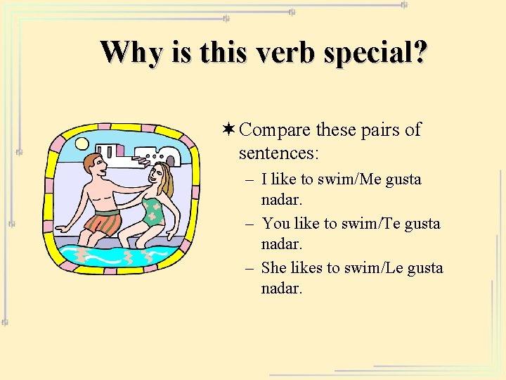 Gustar infinitives Spanish Talking about likes dislikes When