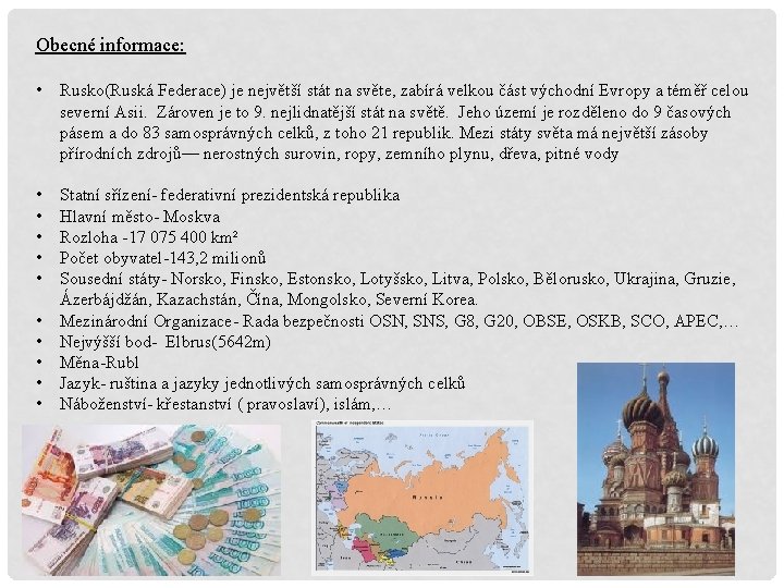 Geografick GEOGRAFICK charakteristika CHARAKTERISTIKA Ruska RUSKA Obecn informace