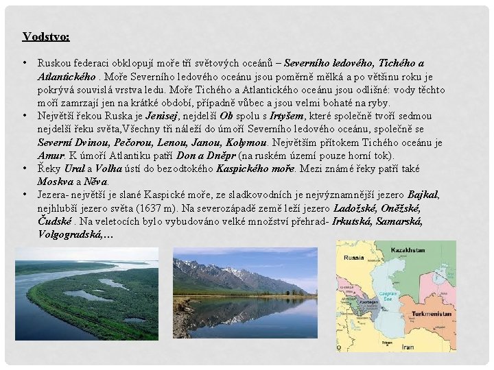 Geografick GEOGRAFICK charakteristika CHARAKTERISTIKA Ruska RUSKA Obecn informace