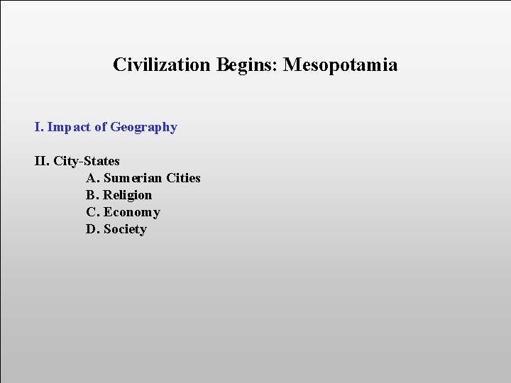 Objectives for the Day First Civilizations Mesopotamia Impact