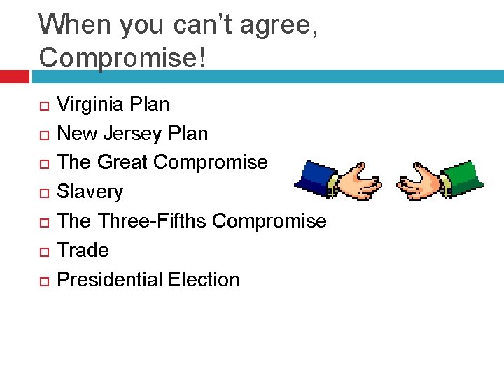 Building the Foundation of American Democracy CONSTITUTIONAL CONVENTION