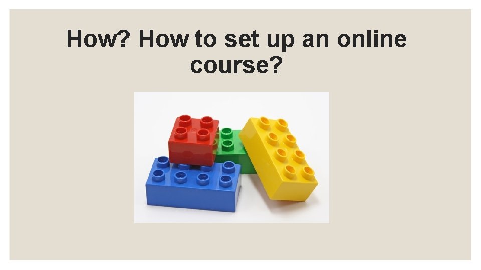 ONLINE TEACHING WHY WHAT AND HOW Presented by