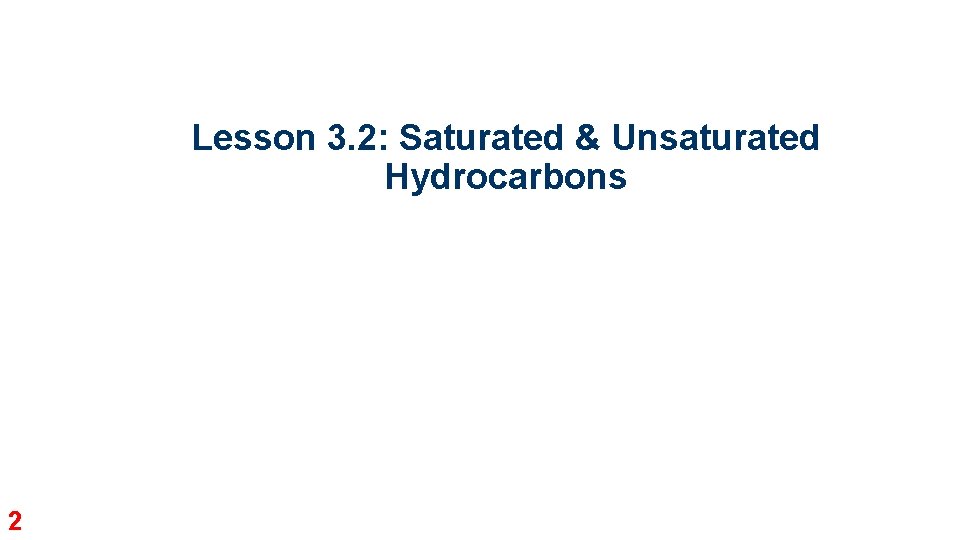 Lesson 3 2 Saturated Unsaturated Hydrocarbons 2 What