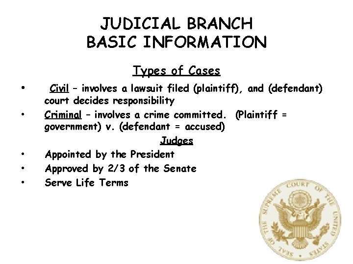 Judicial JUDICIAL BRANCH BASIC INFORMATION Types of Cases
