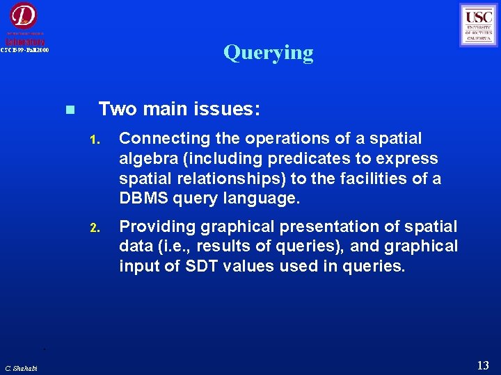 CSCI 599 Fall 2000 Introduction to Spatial Database