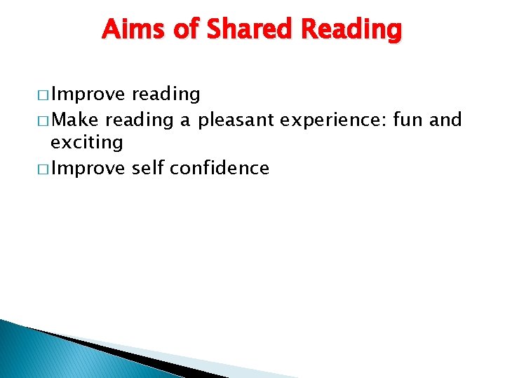 Shared Reading October 2018 Aims of Shared Reading