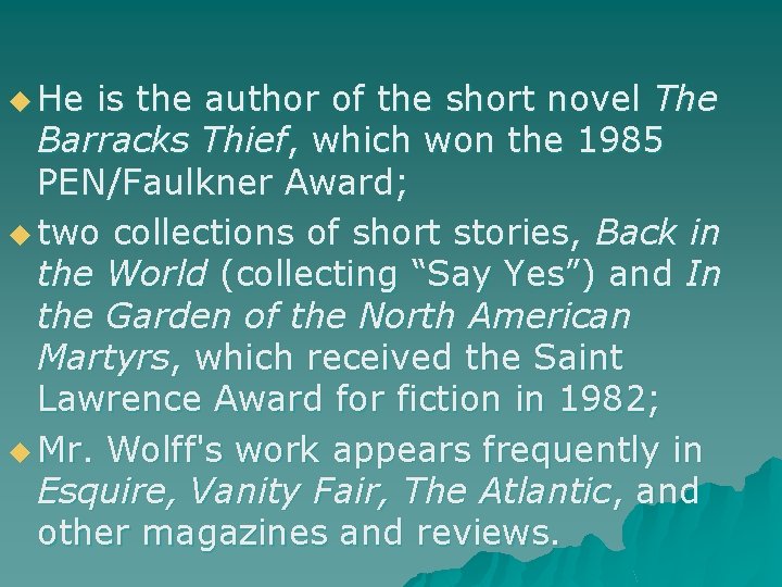 LESSON FIVE Say Yes A Profile Tobias Wolff